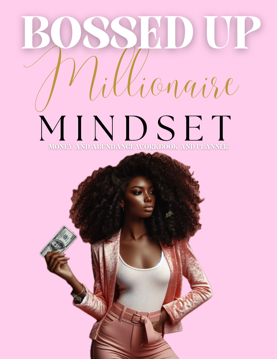 Bossed Up Millionaire Mindset E-Book – Chef Bae